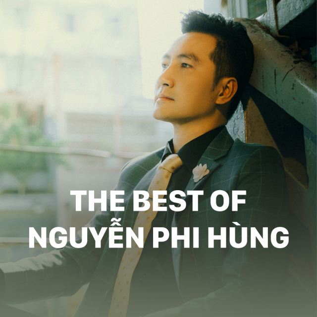 Những Bài Hát Hay Nhất Của Nguyễn Phi Hùng - Nguyễn Phi Hùng - Nhac.vn
